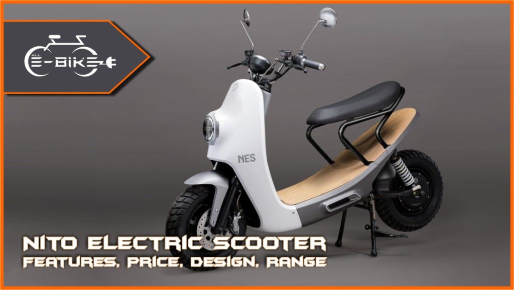 Nito Electric Scooter Features, Price, Design, Range, Specifications ...