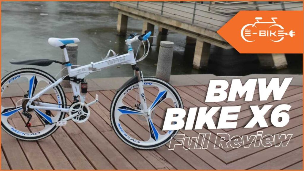 BMW Bicycle X6 Review with Price, Specification - All-Electric Bikes
